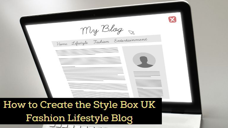 How to Create the Style Box UK Fashion Lifestyle Blog