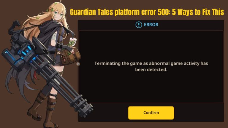 Guardian Tales platform error 500: 5 Ways to Fix This | EVR Mag