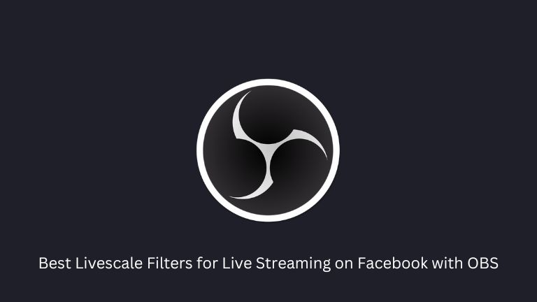 Best Livescale Filters for Live Streaming on Facebook with OBS
